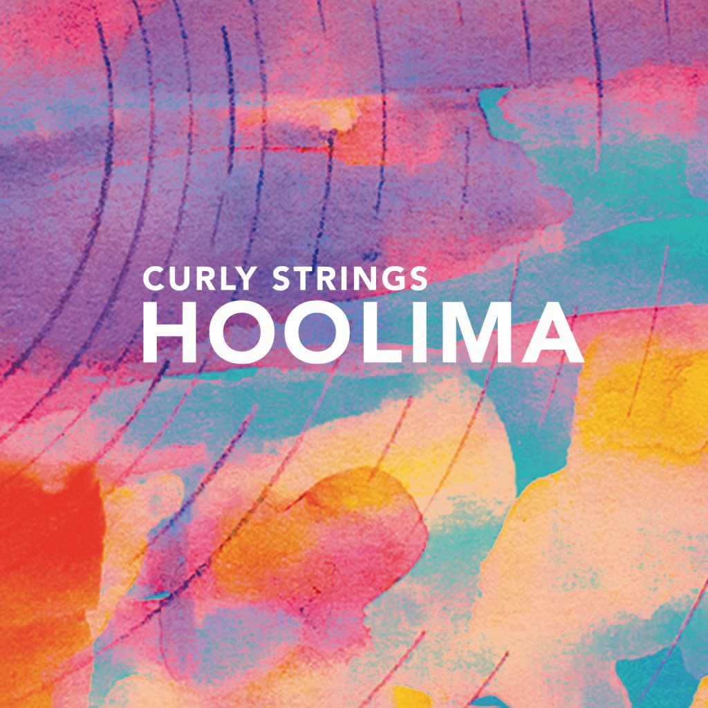 Curly Strings - Hoolima (Releasedate: 15.06.2018) - Q-rious Music